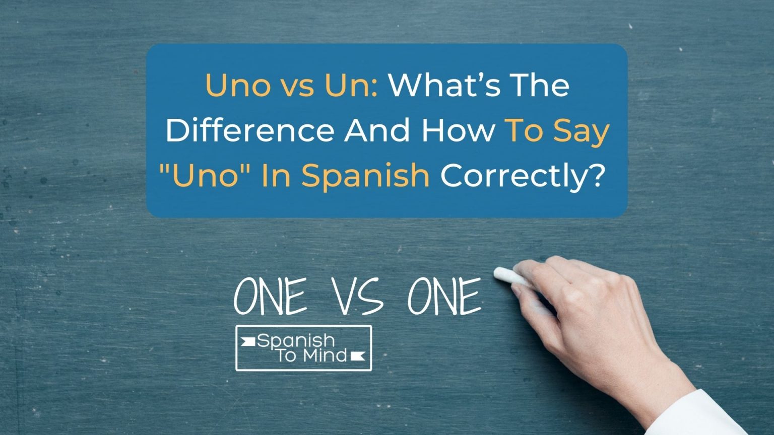 Uno vs Un: What’s the difference and how to use "uno" in Spanish correctly