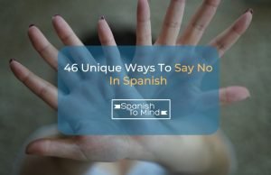 46 Unique Ways To Say No In Spanish + Pronunciation - SpanishToMind